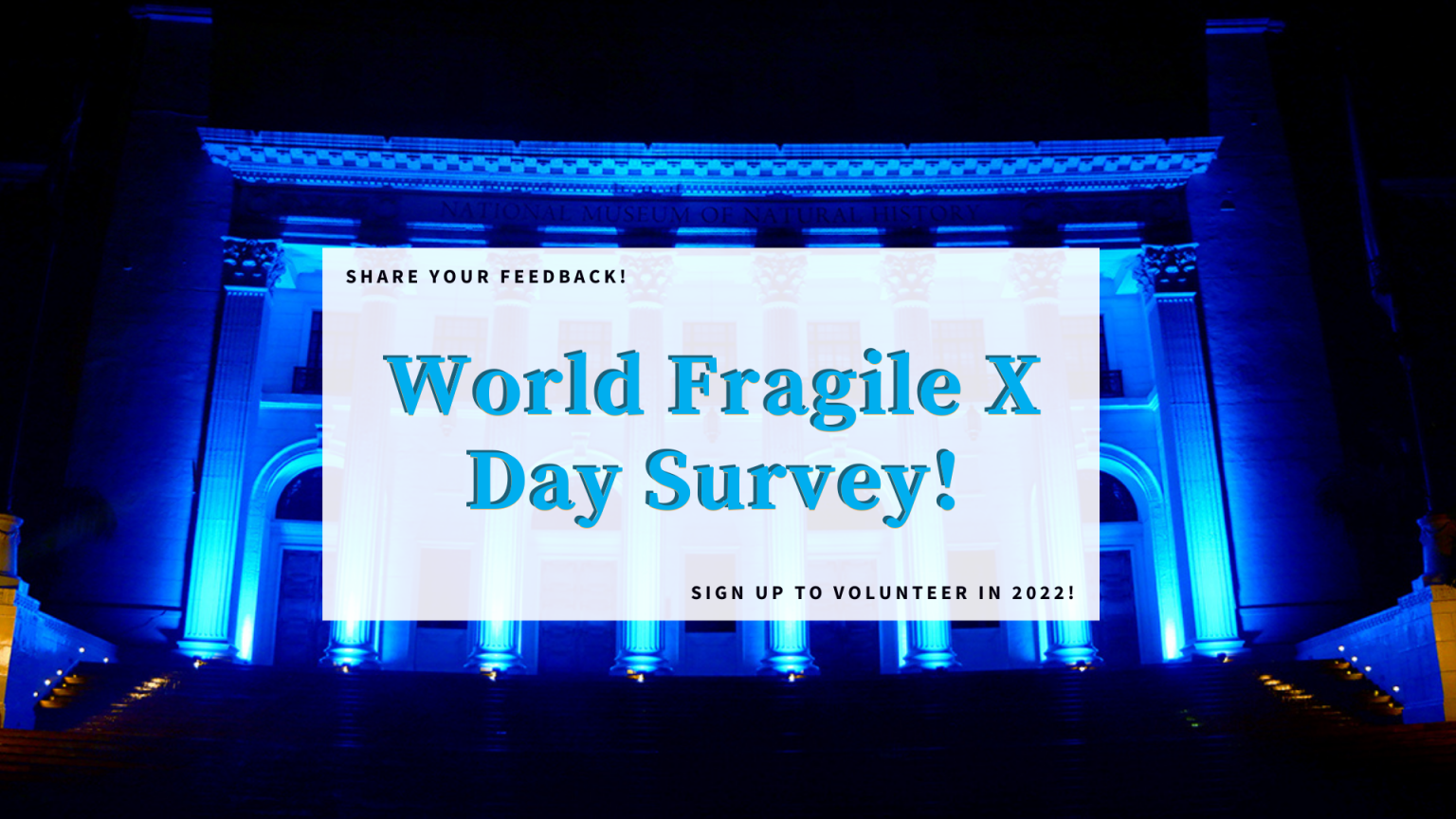 World Fragile X Day 2021 Survey Share Your Feedback • World Fragile X Day